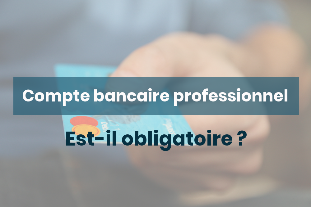 Indépendants : est-on obligé de choisir un compte bancaire Indépendants : est-on obligé de choisir un compte bancaire